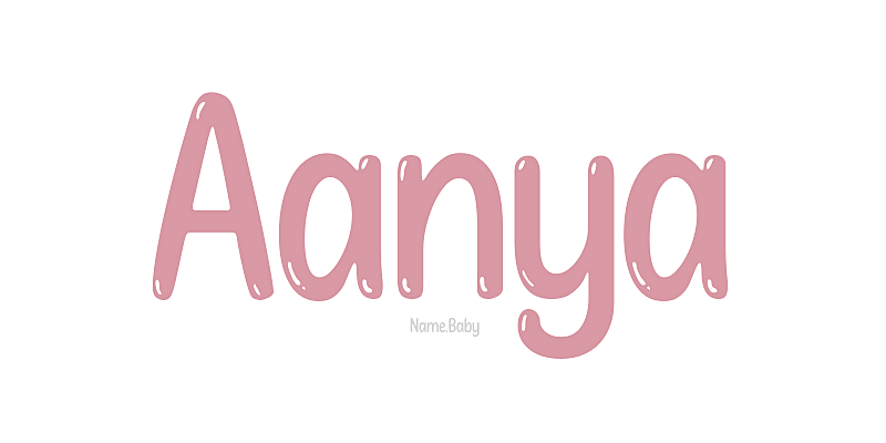 Aanya - Name Meaning and Popularity