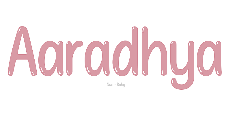 Aaradhya - Name Meaning and Popularity