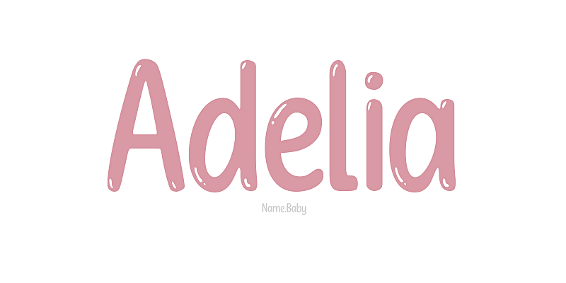Adelia - Name Meaning and Popularity