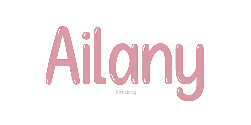 Ailany - Name Meaning and Popularity