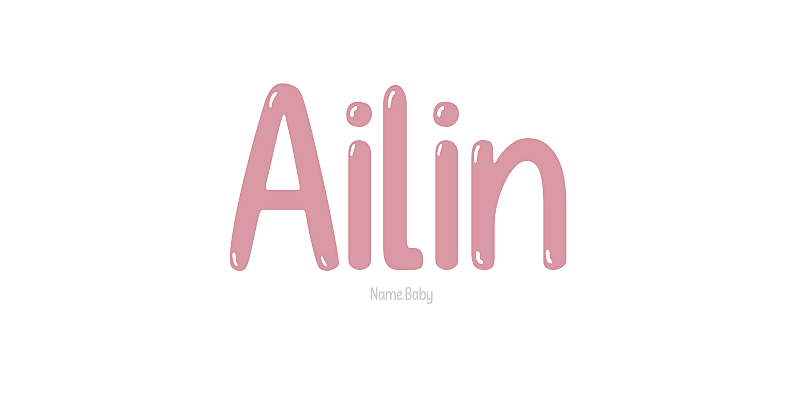 Ailin - Name Meaning and Popularity