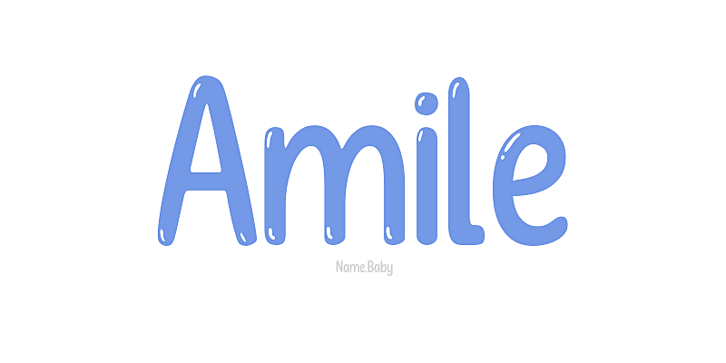 Amile - Name Meaning and Popularity