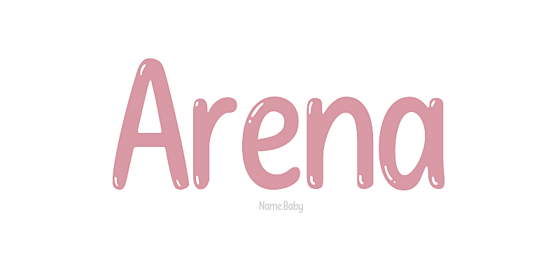 Arena - Name Meaning and Popularity