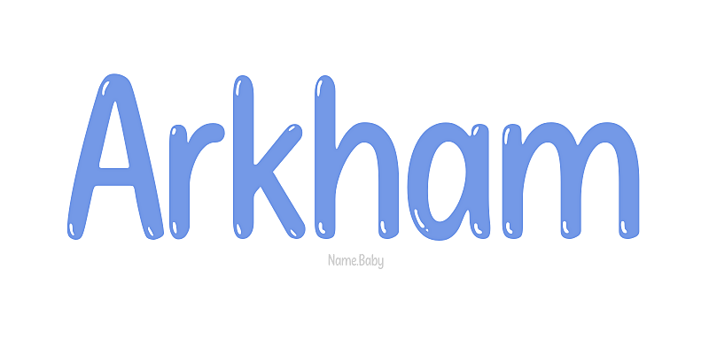 Arkham - Name Meaning and Popularity