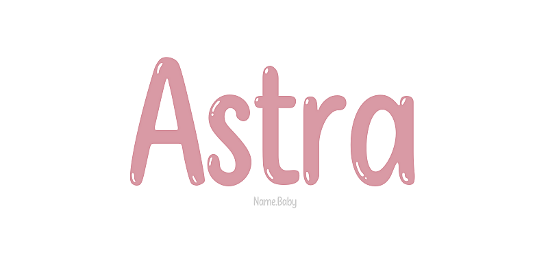 Astra - Name Meaning and Popularity