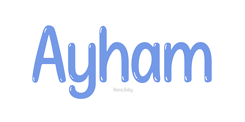 Ayham - Name Meaning and Popularity