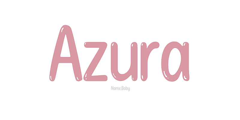 Azura - Name Meaning and Popularity