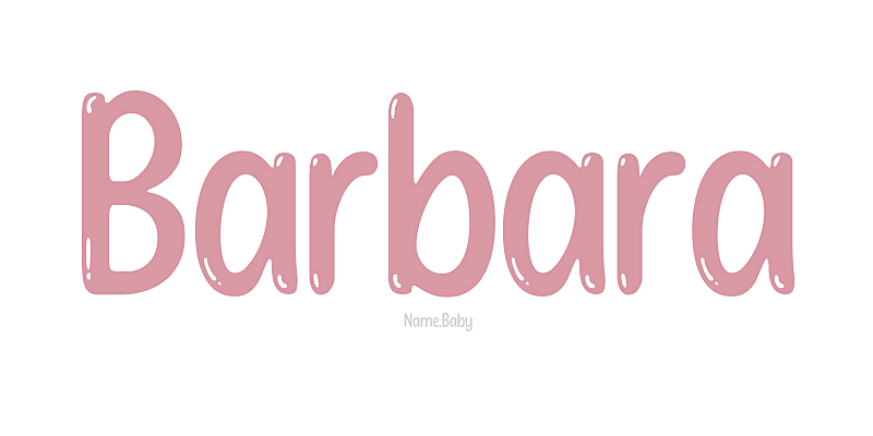 Barbara - Name Meaning and Popularity