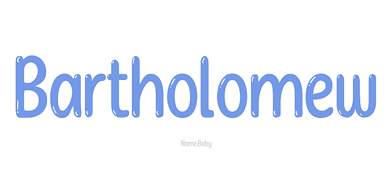 Bartholomew - Name Meaning and Popularity