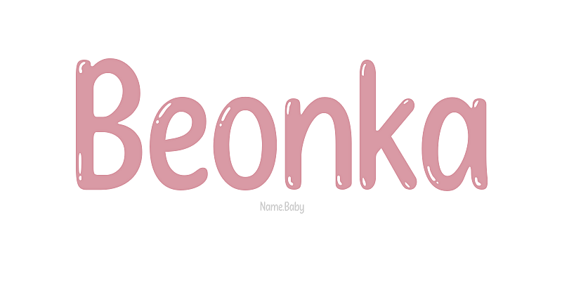Beonka - Name Meaning and Popularity