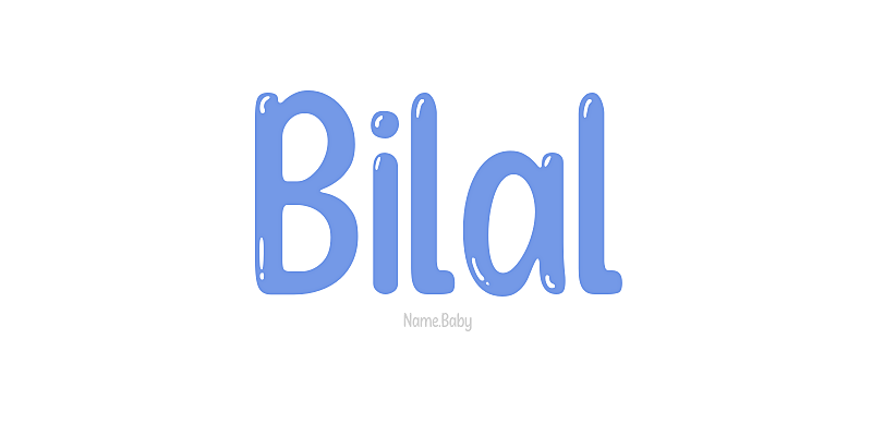 Bilal - Name Meaning and Popularity