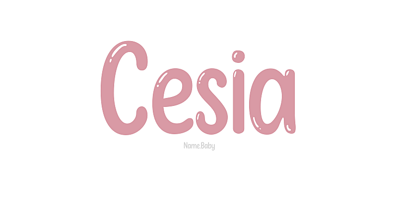 Cesia - Name Meaning and Popularity