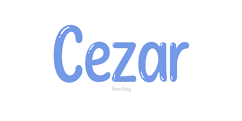 Cezar - Name Meaning and Popularity