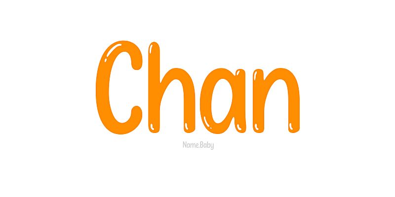 Chan - Name Meaning and Popularity