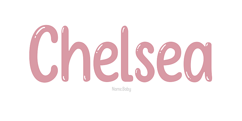 Chelsea - Name Meaning and Popularity