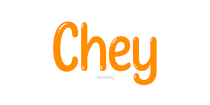 Chey - Name Meaning and Popularity