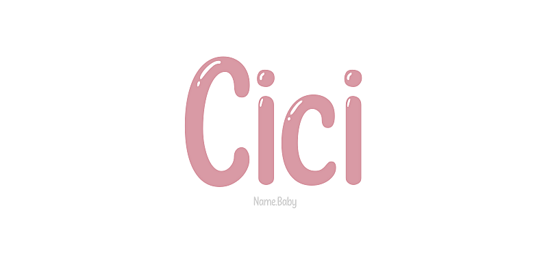 Cici - Name Meaning and Popularity