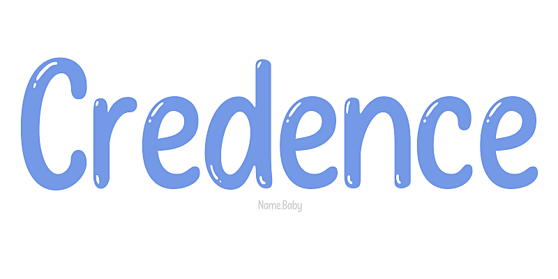 Credence - Name Meaning and Popularity