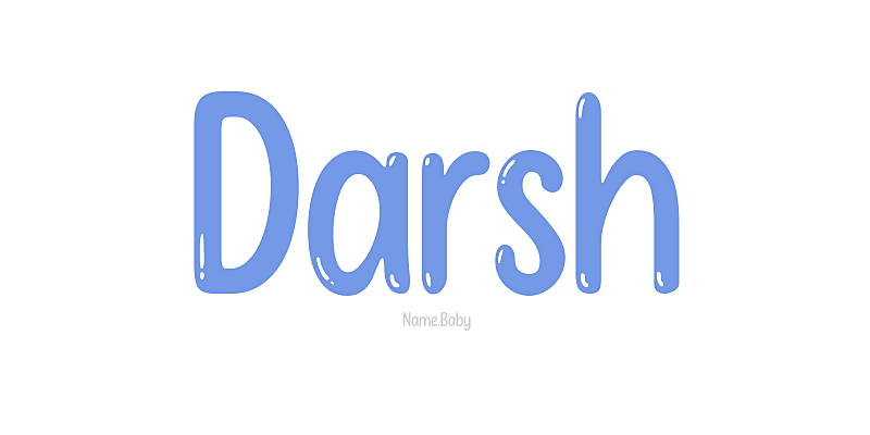 Darsh - Name Meaning and Popularity