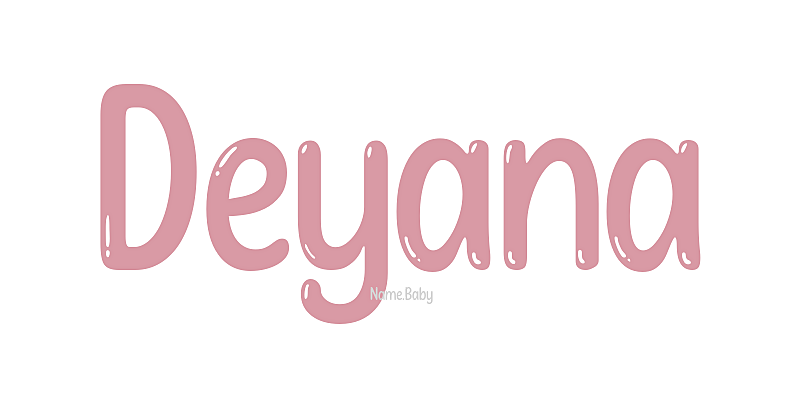 Deyana - Name Meaning and Popularity