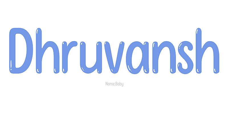 Dhruvansh - Name Meaning and Popularity