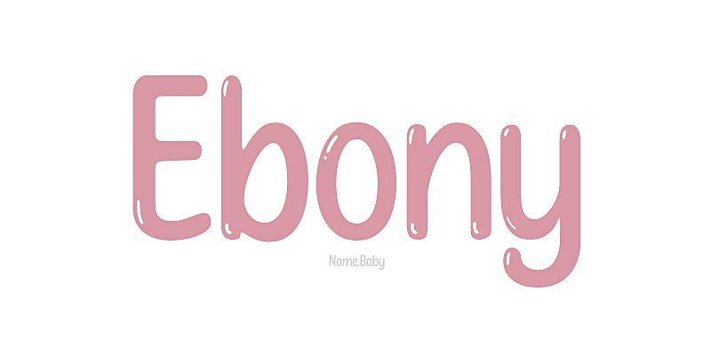 Ebony - Name Meaning and Popularity