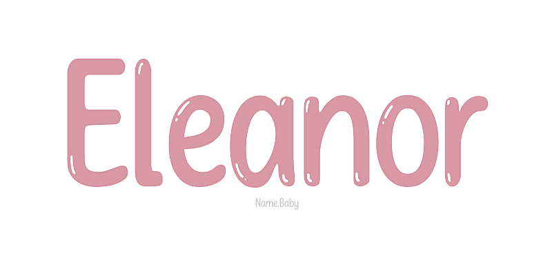 Eleanor - Name Meaning and Popularity