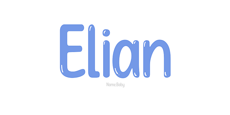 Elian - Name Meaning and Popularity