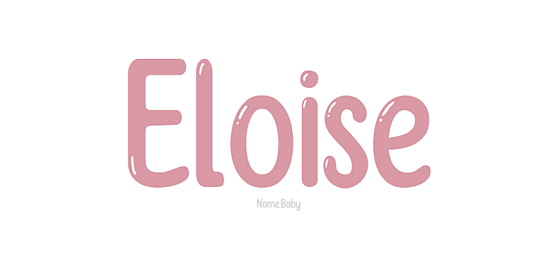 Eloise - Name Meaning and Popularity