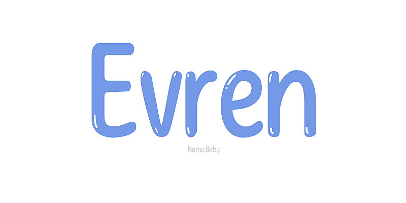 Evren - Name Meaning and Popularity