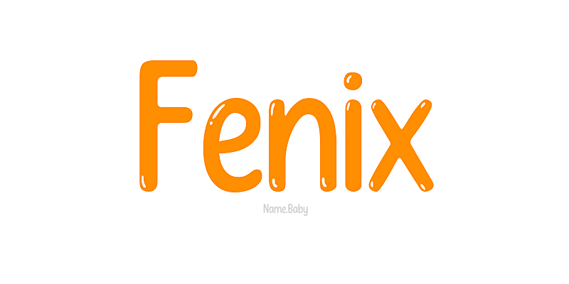 Fenix - Name Meaning and Popularity