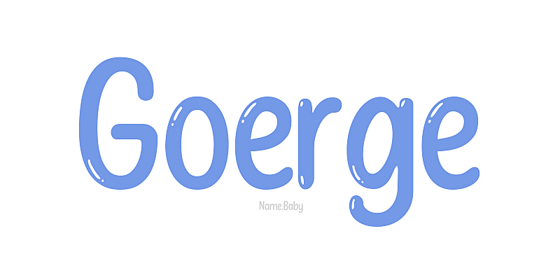 Goerge - Name Meaning and Popularity
