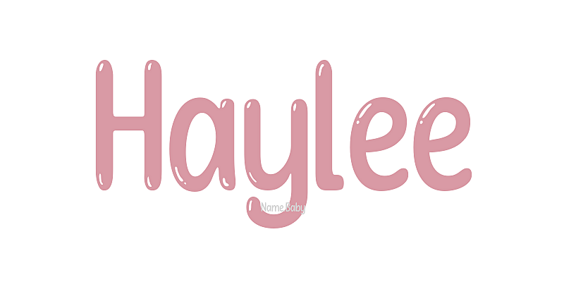 Haylee - Name Meaning and Popularity