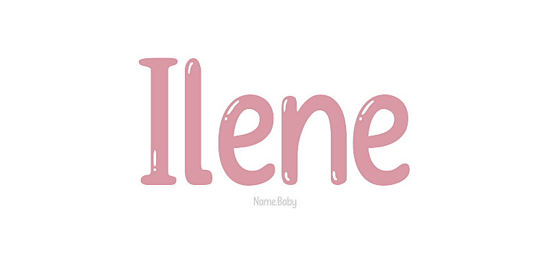 Ilene - Name Meaning and Popularity