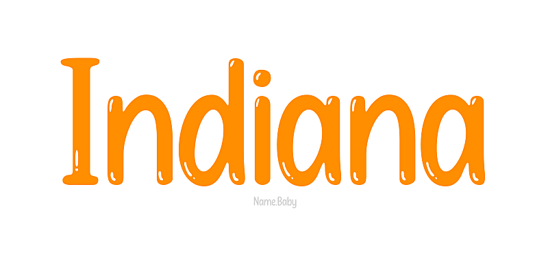 Indiana - Name Meaning and Popularity