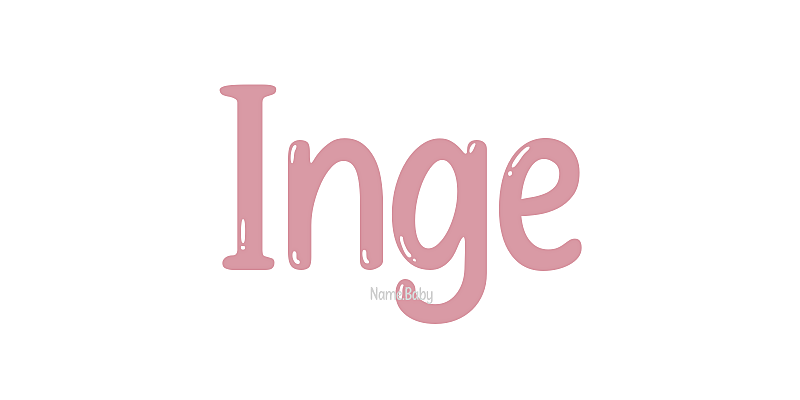 Inge - Name Meaning and Popularity