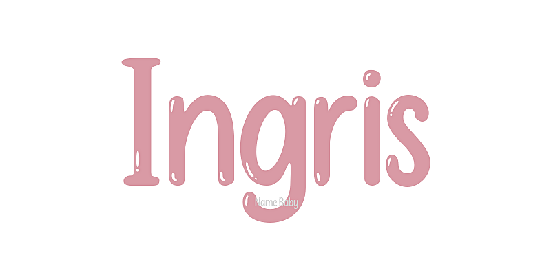 Ingris - Name Meaning and Popularity