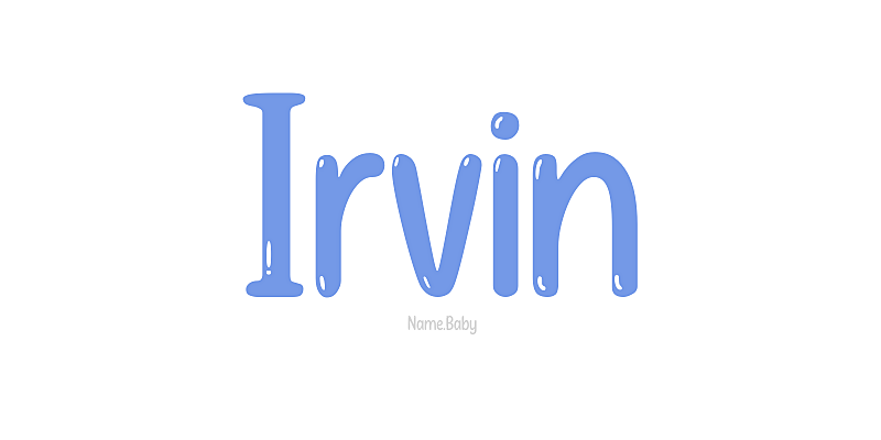 Irvin - Name Meaning and Popularity