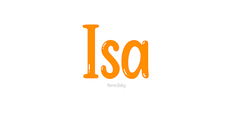 Isa - Name Meaning and Popularity