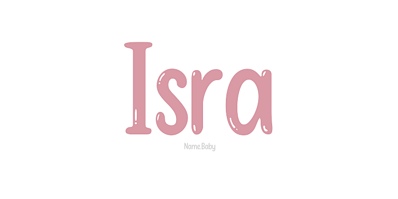 Isra - Name Meaning and Popularity