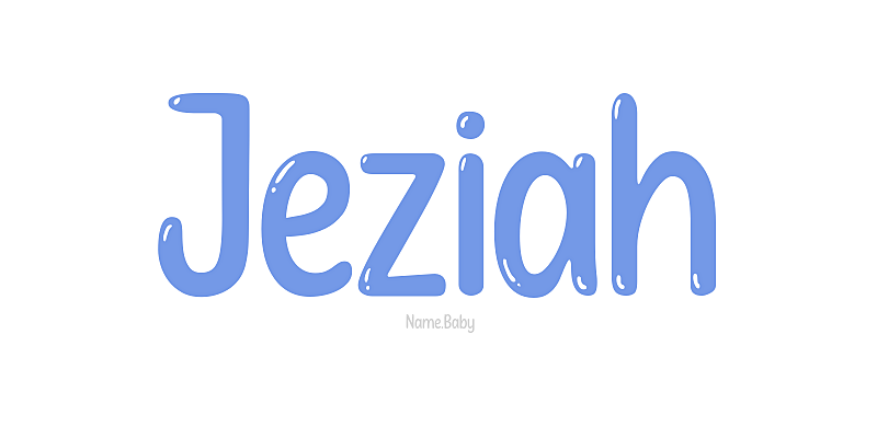 Jeziah - Name Meaning and Popularity