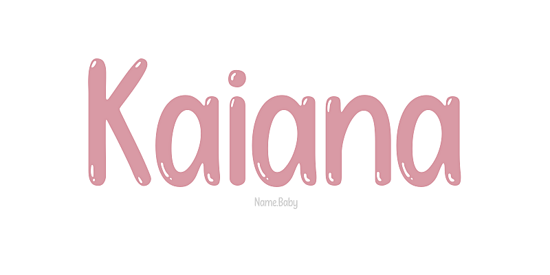 Kaiana - Name Meaning and Popularity