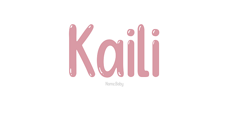Kaili - Name Meaning and Popularity
