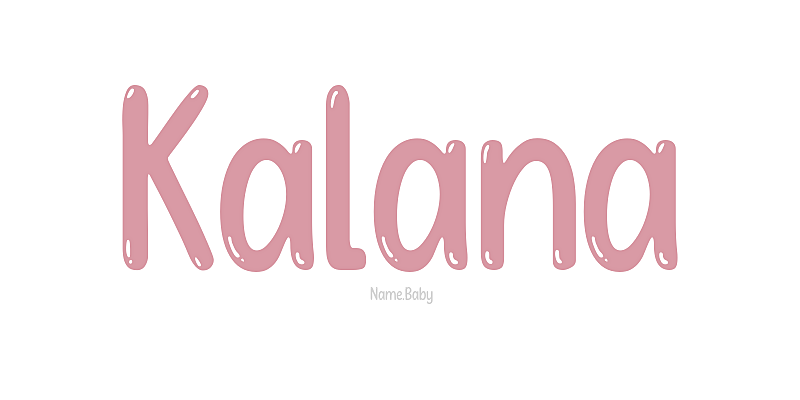 Kalana - Name Meaning and Popularity