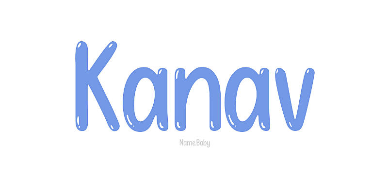 Kanav - Name Meaning and Popularity
