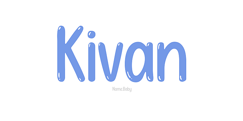Kivan - Name Meaning and Popularity