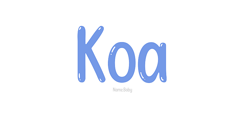 Koa - Name Meaning and Popularity
