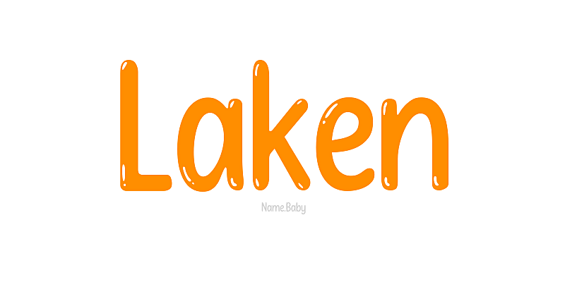 Laken - Name Meaning and Popularity
