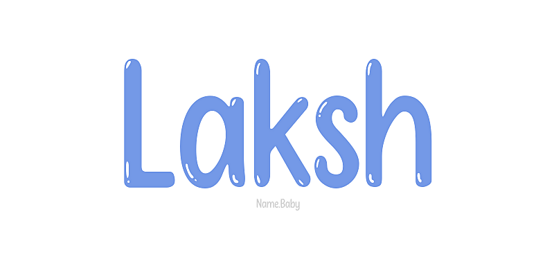 Laksh - Name Meaning and Popularity