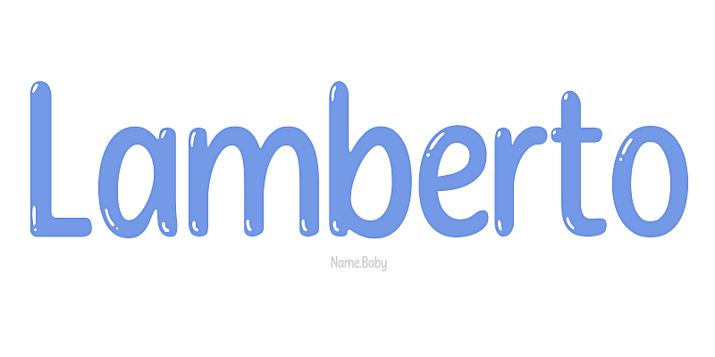 Lamberto - Name Meaning and Popularity